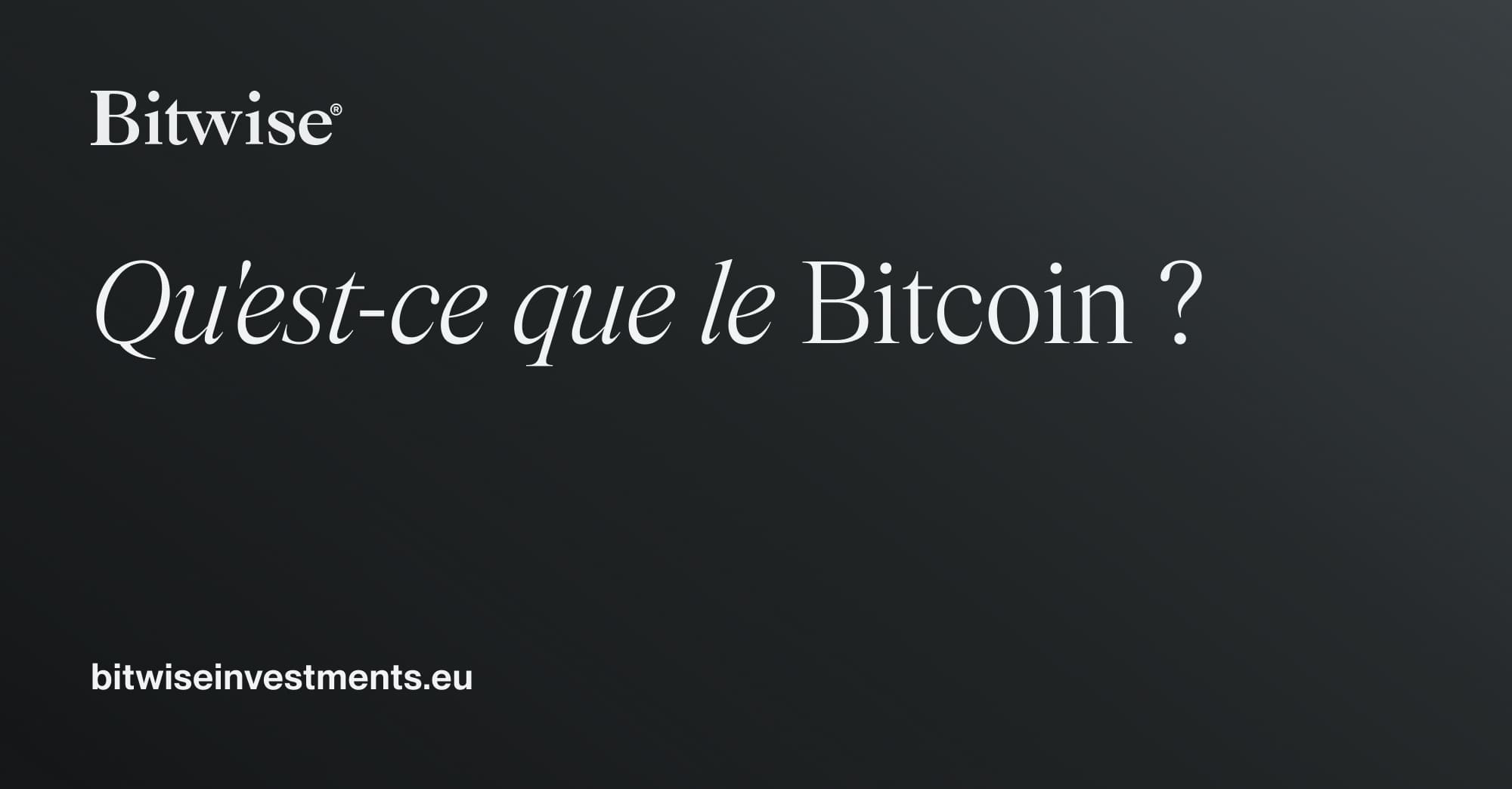 Qu'est-ce que le Bitcoin ? Explication simple pour débutants | Bitwise