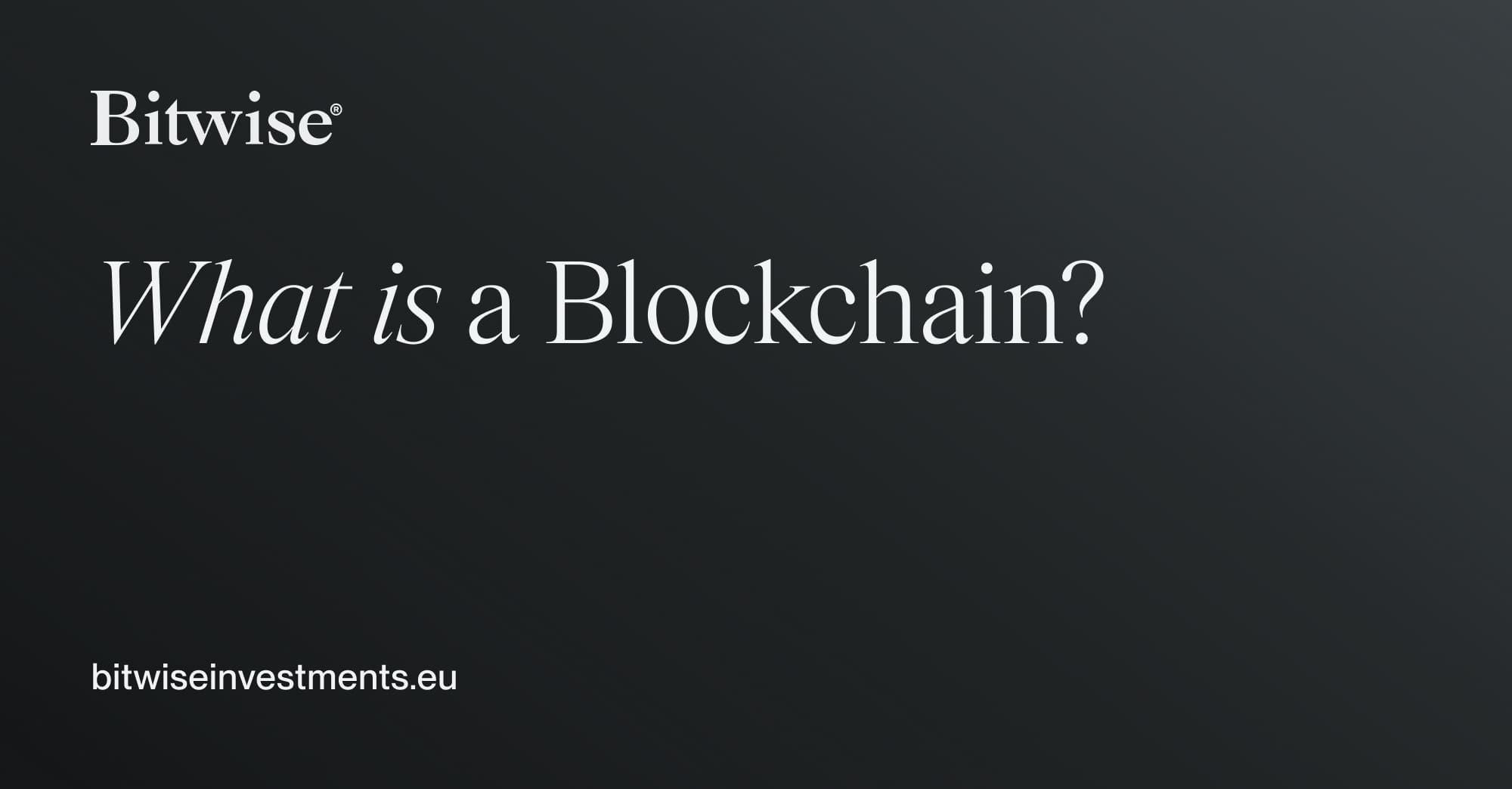 What is a Blockchain? | Bitwise