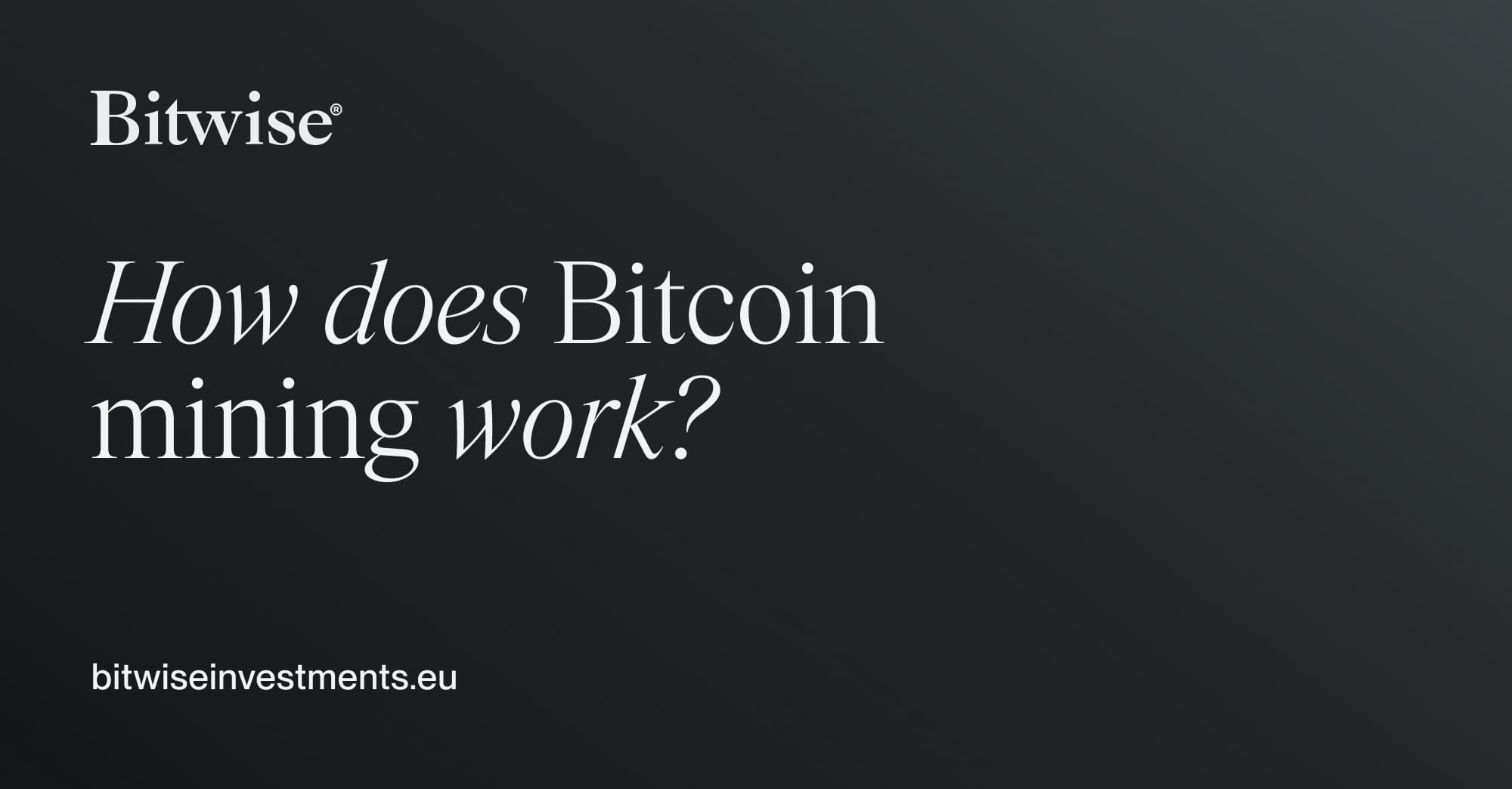 How does Bitcoin mining work? | Bitwise