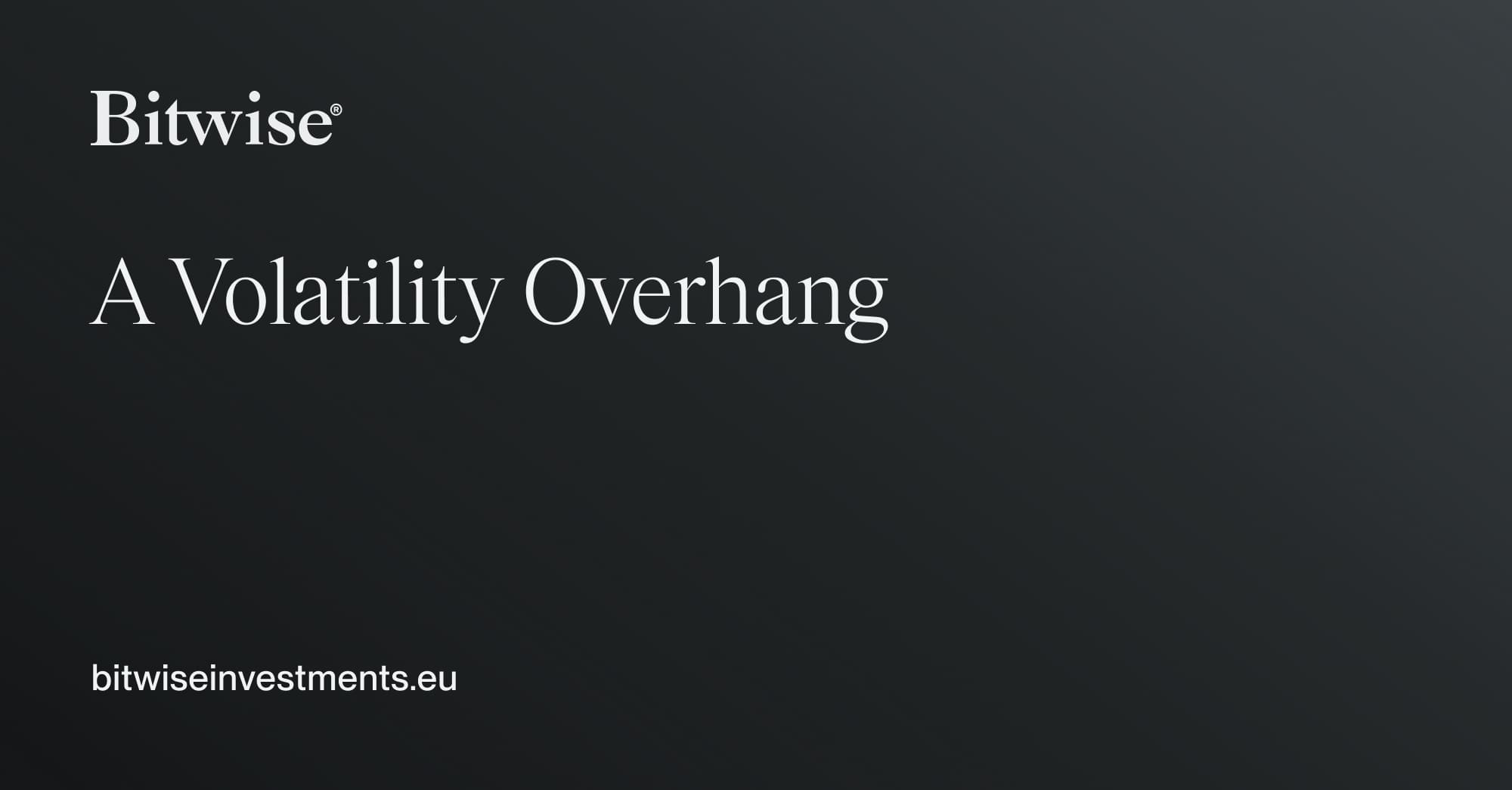 A Volatility Overhang | Bitwise
