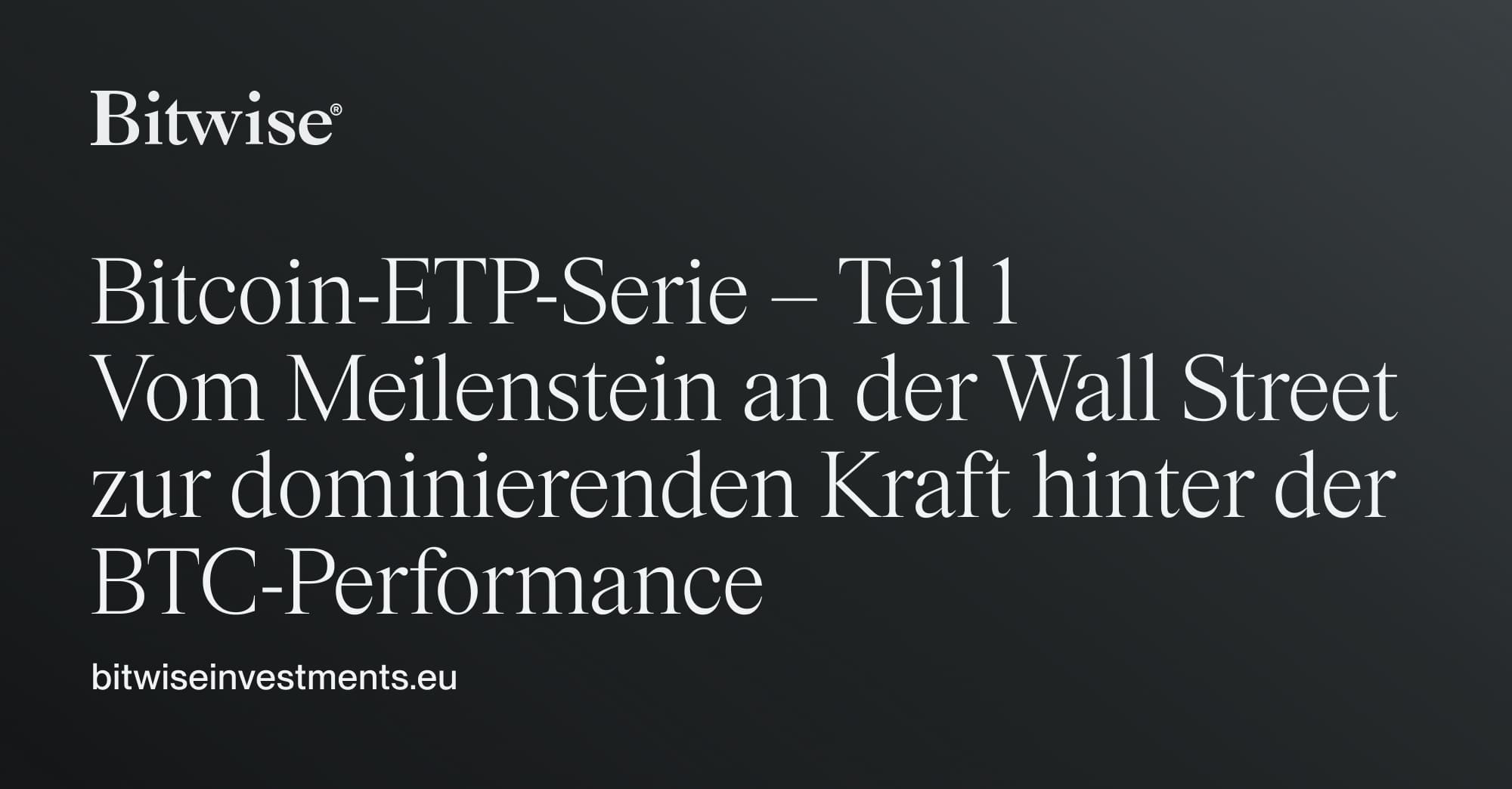 Bitcoin-ETP-Reihe – Teil 1 | Vom Meilenstein an der Wall Street zur ...