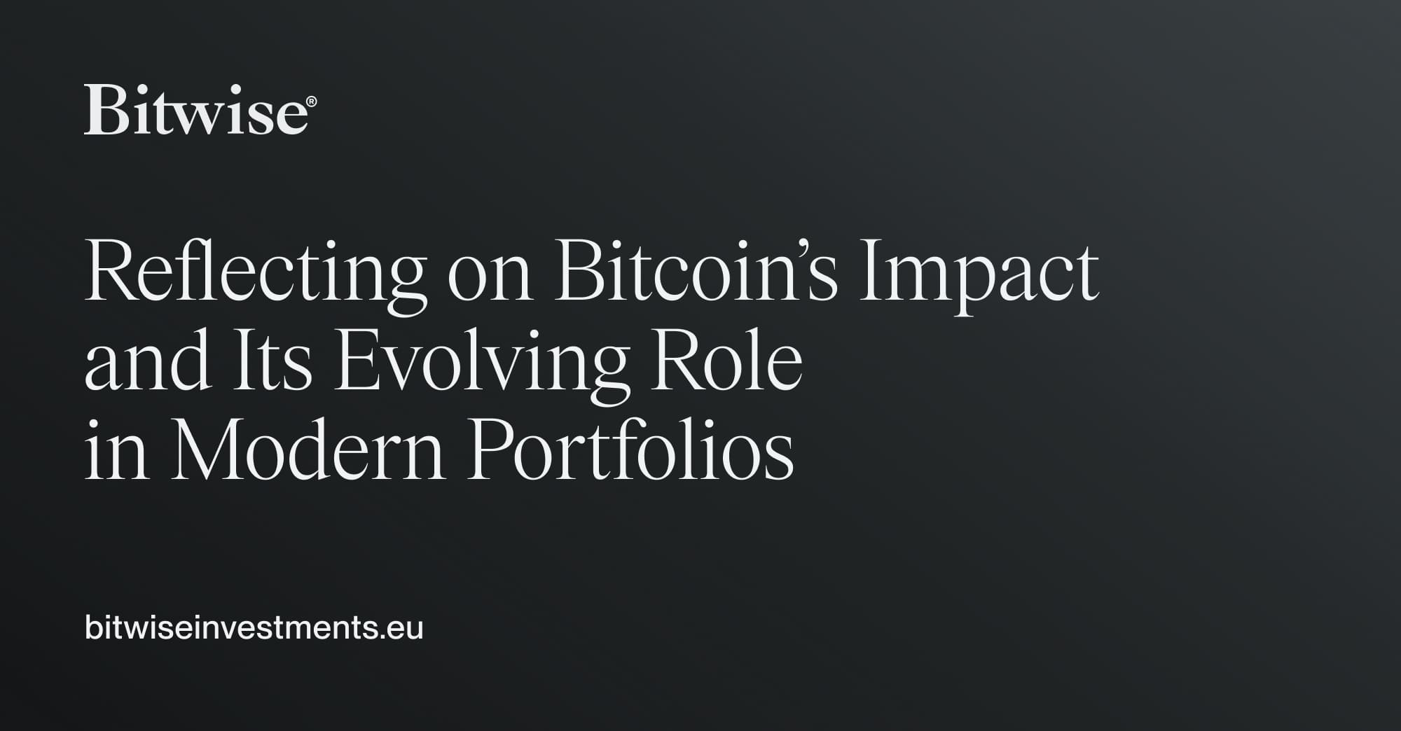 Reflecting on Bitcoin’s Impact and Its Evolving Role in Modern Portfolios | Bitwise