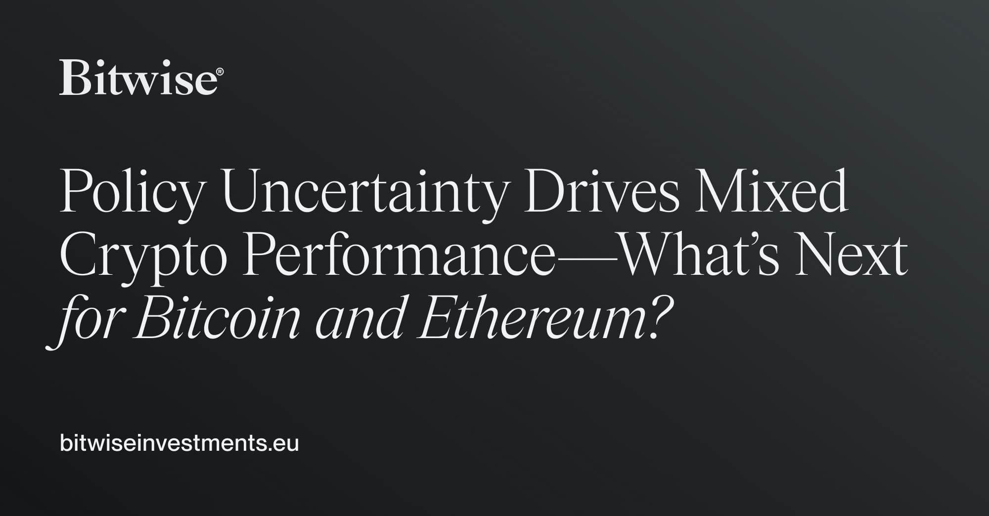 Policy Uncertainty Drives Mixed Crypto Performance – What’s Next for Bitcoin and Ethereum ...