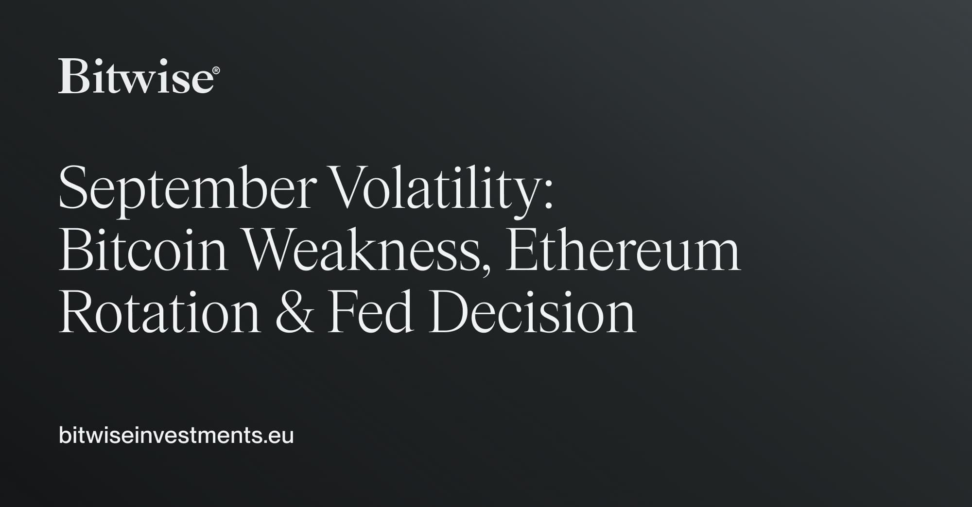 September Volatility: Bitcoin Weakness, Ethereum Rotation & Fed ...