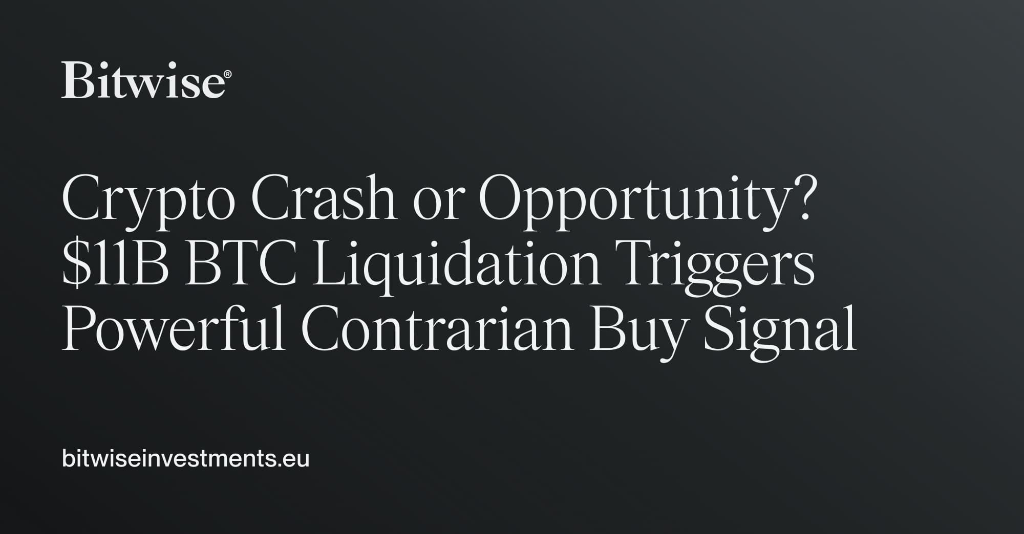 Crypto Crash or Opportunity? $11B BTC Liquidation Triggers Powerful Contrarian Buy Signal | Bitwise