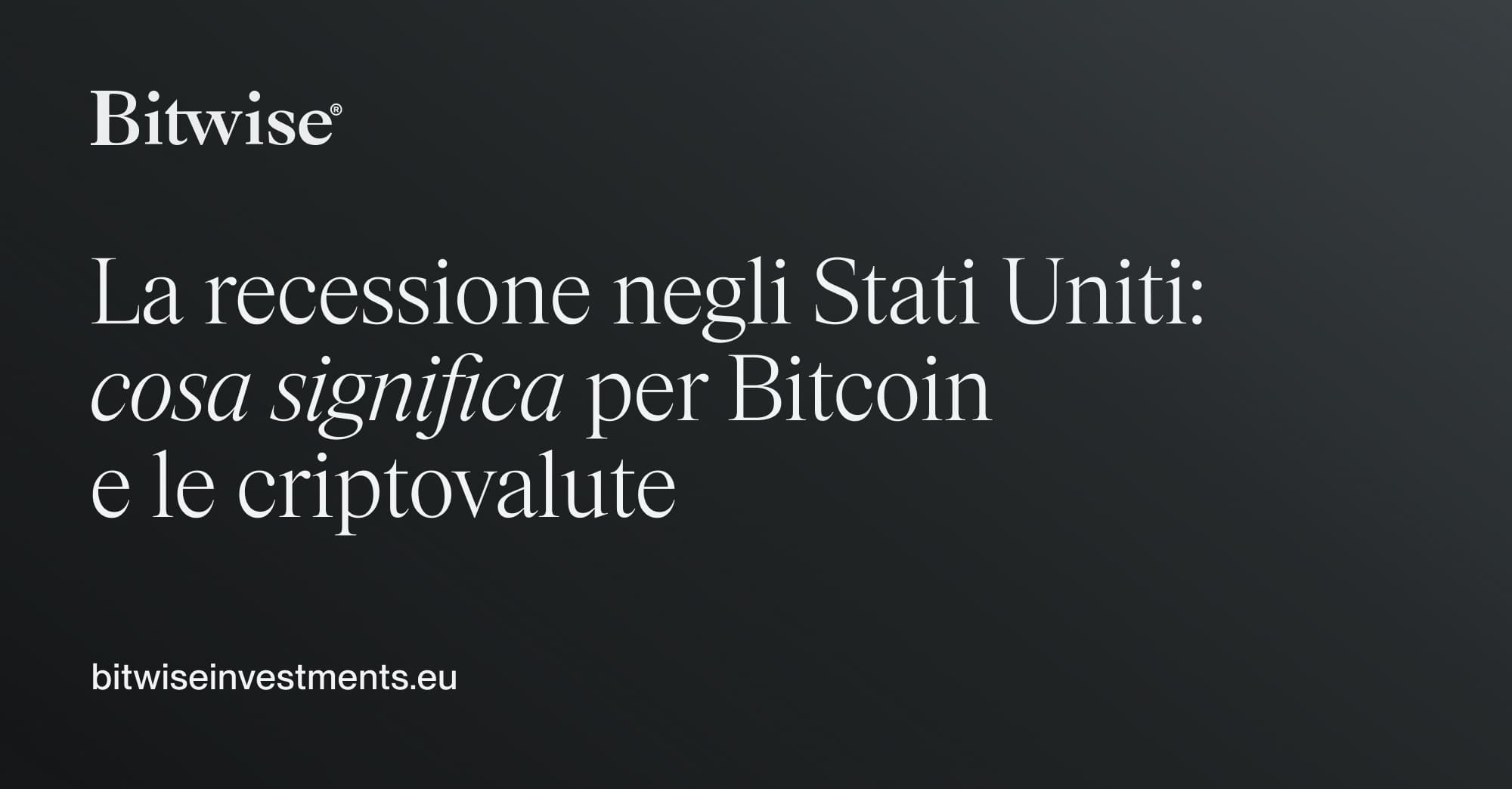 La recessione negli Stati Uniti: cosa significa per Bitcoin e le criptovalute | Bitwise